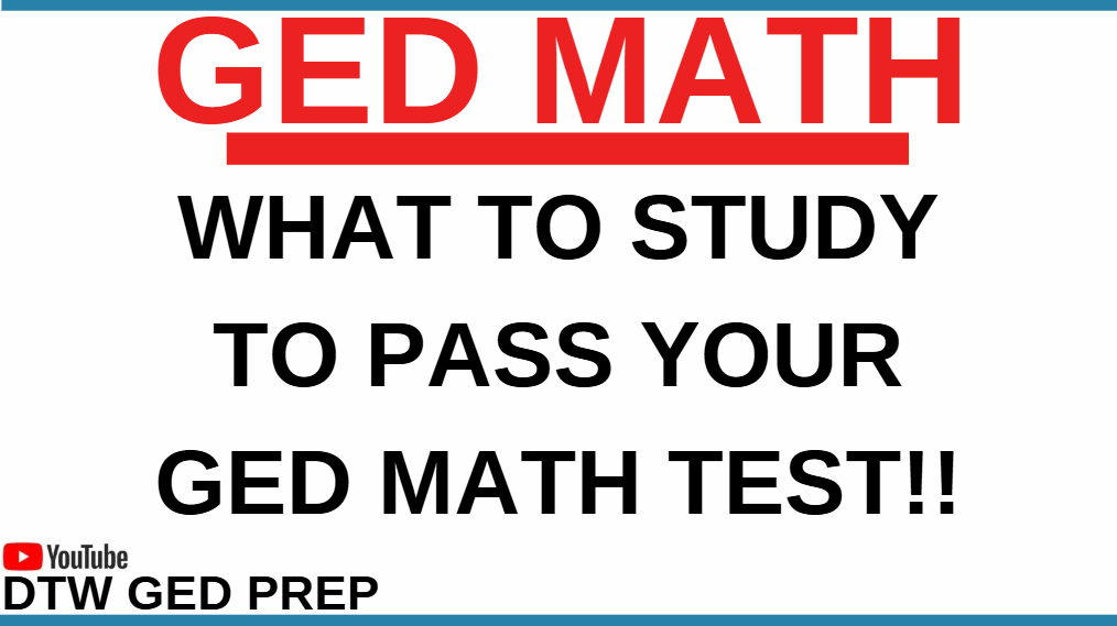 What to Study For GED Math Test? - DTW GED PREP