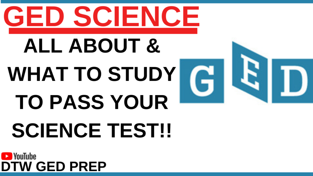 GED SCIENCE : WHAT TO STUDY FOR YOUR SCIENCE TEST? - DTW GED PREP